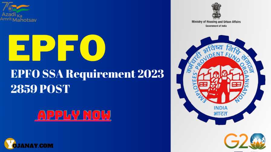 EPFO SSA Requirement 2023 | 2859Post, Eligibility, Notification Pdf ...